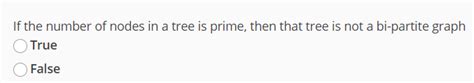 Solved If The Number Of Nodes In A Tree Is Prime Then That