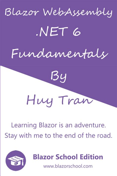 Blazor Webassembly Net 6 Fundamentals Tran Huy 9798838109569 Books