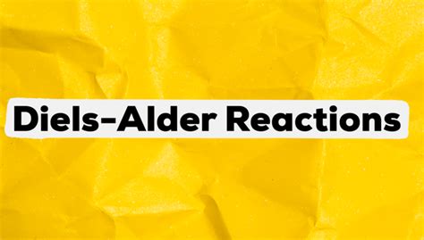 Diels Alder Reactions