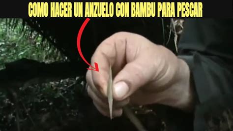 Como Hacer Un Anzuelo Con Bamb Para Pescar Youtube