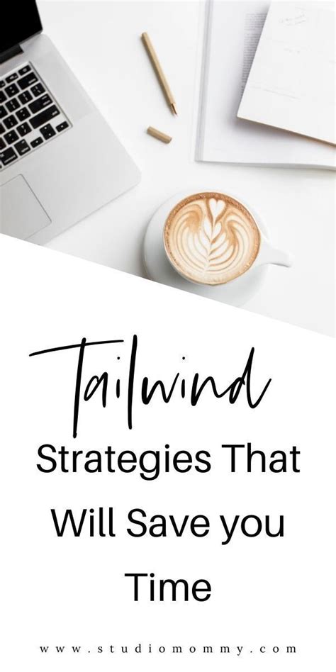How Using Tailwind Can Save You Hours Of Work Studio Mommy Tailwind