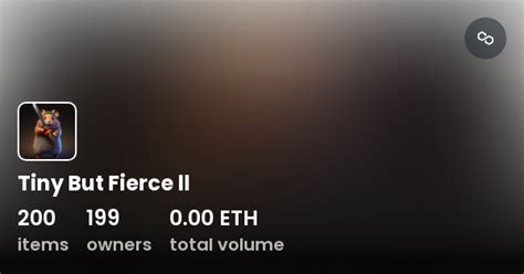 Tiny But Fierce Ll Collection Opensea