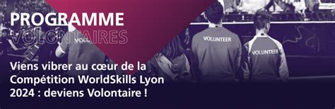 WORLDSKILLS LYON 2024 RECHERCHE VOLONTAIRES UIMM Lyon