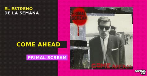 Come Ahead Primal Scream Regresa Al Neo Soul Y Funk