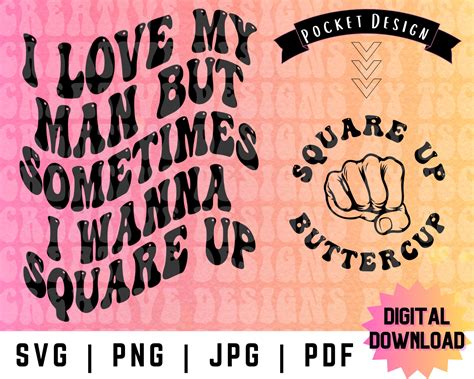 I Love My Man But Sometimes I Wanna Square Up Svg Png Pdf Funny