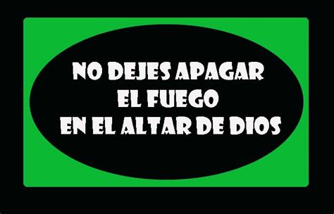 No Dejes Apagar El Fuego En El Altar De Dios Amor A Cristo