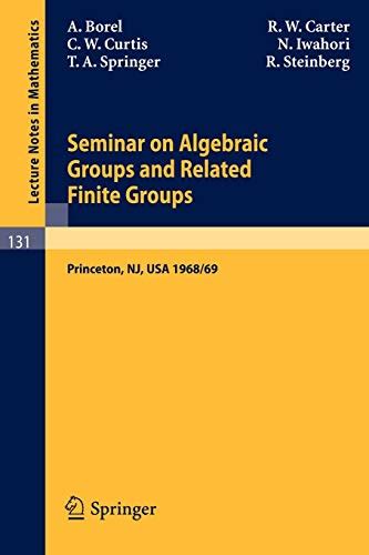 Seminar On Algebraic Groups And Related Finite Groups Held At The