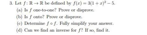 Solved 3 Let F R→r Be Defined By F X 3 1 X 2−5 A Is F