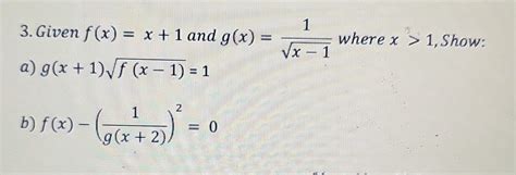 solved 3 given f x x 1 and g x x−11 where x 1 show a