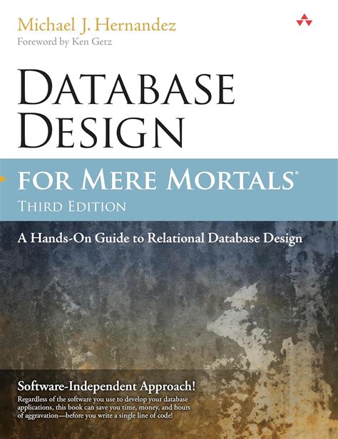 Database Design For Mere Mortals A Hands On Guide To Relational