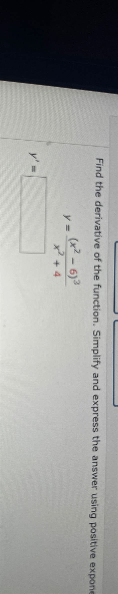 Solved Find The Derivative Of The Function Simplify And