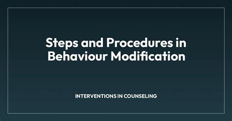 Steps And Procedures In Behaviour Modification • Psychology Town