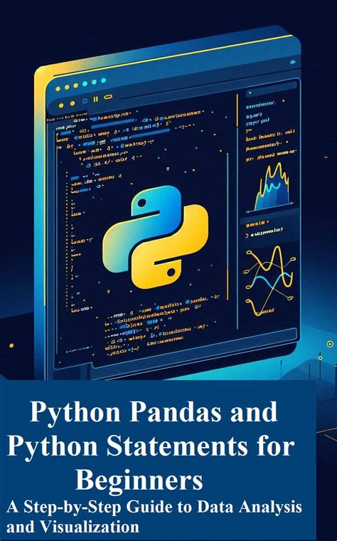 Unlock Python Statements And The Power Of Python Pandas For Beginners: Master Python Effortlessly
