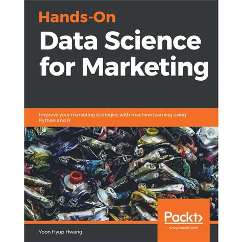 Hands On Data Science For Marketing Book Yoon Hyup Hwang Yoon Hyup