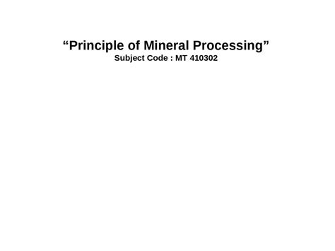 Ppt Principle Of Mineral Processing”