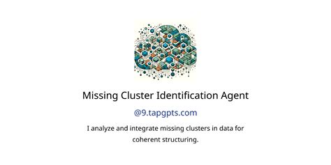 Missing Cluster Identification Agent Gpts Features And Functions