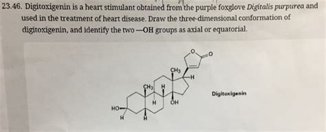 Solved 23 46 Digitoxigenin Is A Heart Stimulant Obtained