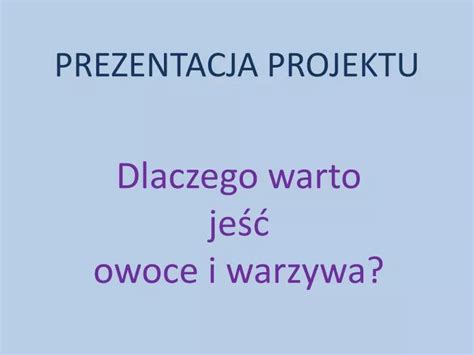 PPT Dlaczego warto jeść owoce i warzywa PowerPoint Presentation free download ID