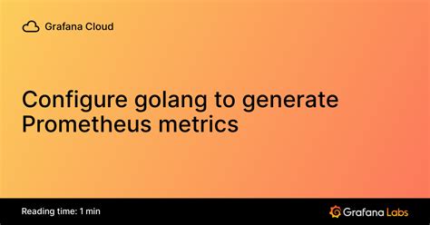 Configure Golang To Generate Prometheus Metrics Grafana Cloud Documentation