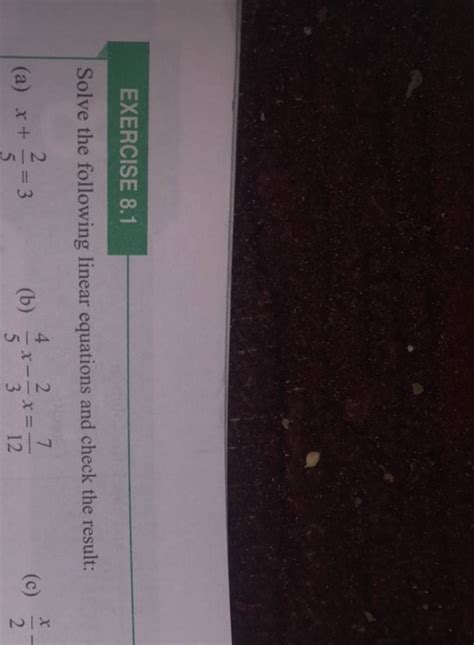Exercise 8 1solve The Following Linear Equations And Check The Result