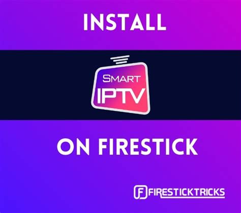 Comment Installer Smart Iptv Siptv Sur Firestick Et Android