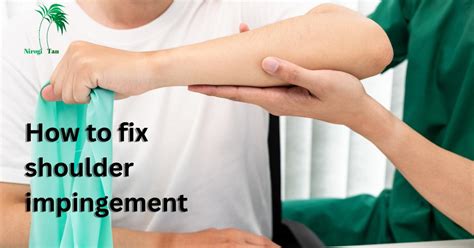 How To Fix Shoulder Impingement Nirogi Tan
