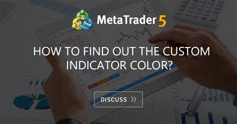 How To Find Out The Custom Indicator Color Indices Mql4 And