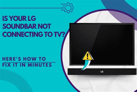 Is Your Lg Soundbar Not Connecting To Tv Let S Fix
