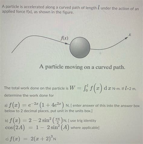 solved a particle is accelerated along a curved path of