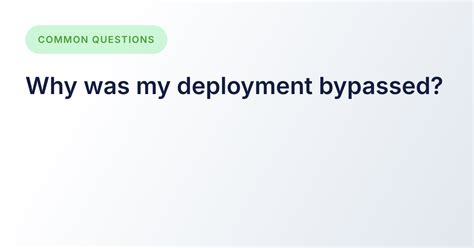 Why Was My Deployment Bypassed — Deploybot Help Center