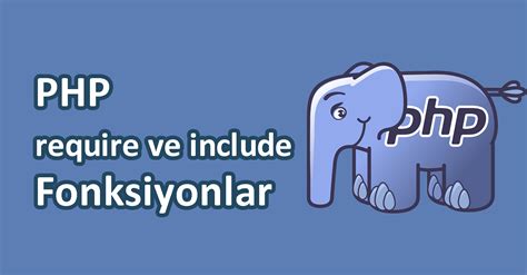 PHP include ve require Kullanımı Tasarım Kodlama
