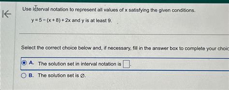 Solved Use interval notation to represent all values of x | Chegg.com