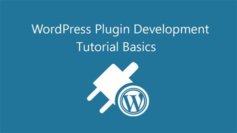 Mastering Wordpress Plugin Development A Step By Step Tutorial