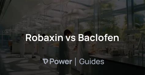 Robaxin Vs Baclofen Power