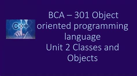 CCSU BCA SEM 3 OBJECT ORIENTED PROGRAMMING UNIT 2 CLASSES AND OBJECTS