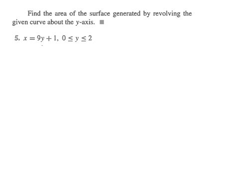solved find the area of the surface generated by revolving the given curve about the y axis 5