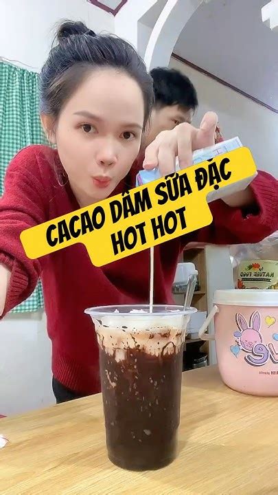 Cacao Dầm Sữa đặc Hot Trend Ngon Quá Xá Reviewdoan Anvat Meotiktok