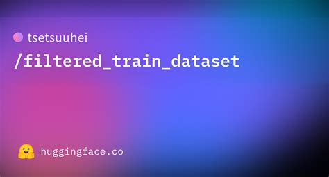 Tsetsuuheifilteredtraindataset · Datasets At Hugging Face