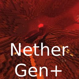 Nether Gen Minecraft Mods Curseforge
