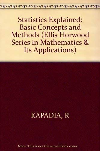 Statistics Explained Basic Concepts And Methods Ellis Horwood Series