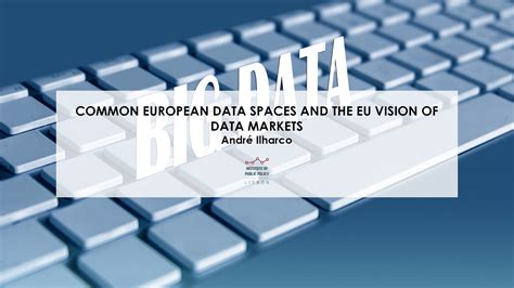 Common European Data Spaces And The Eu Vision Of Data Markets Prometheus