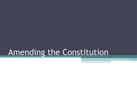 Ppt Amending The Constitution Powerpoint Presentation Free Download