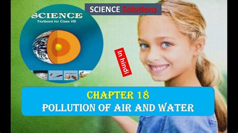 Pollution Of Air And Water CLASS 8 SCIENCE NCERT SOLUTIONS CHAPTER 18