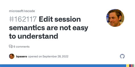 Edit Session Semantics Are Not Easy To Understand · Issue 162117 · Microsoftvscode · Github