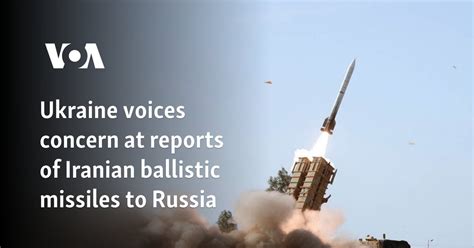 Ukraine Voices Concern At Reports Of Iranian Ballistic Missiles To Russia