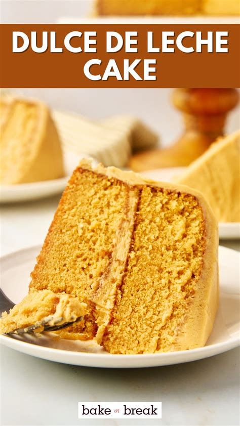 Irresistible Dulce De Leche Cake Bake Or Break