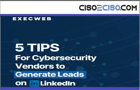 Tips For Cybersecurity Vendors To Connect With Cisos Ciso2ciso Com And Cyber Security Group