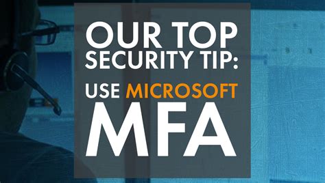 Our Top Security Tip Use Microsoft Mfa Worksighted Blog