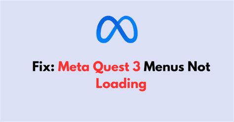 How To Fix Meta Quest Menus Not Loading Networkbuildz