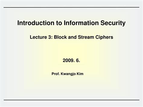 Ppt Introduction To Information Security Lecture 3 Block And Stream Ciphers Powerpoint
